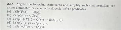 Solved 2 58 Negate The Following Statements And Simplify Chegg Com