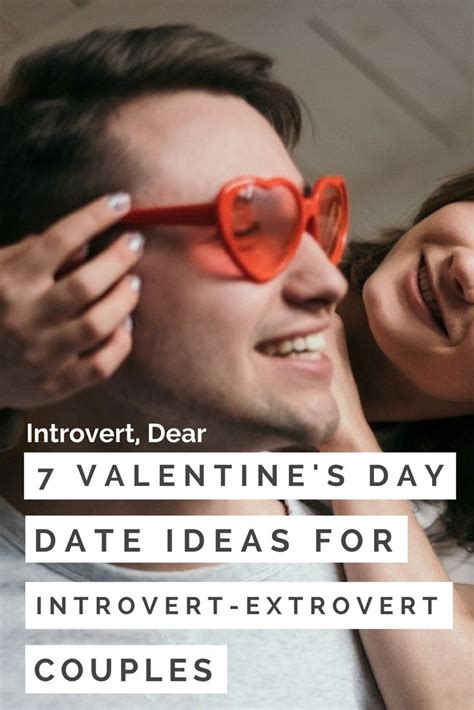 7 Valentines Day Date Ideas For Introvert Extrovert Couples