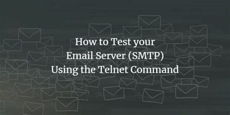 How To Test Your Email Server Smtp Using The Telnet Command Vitux