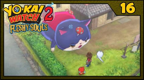 [yokai Watch 2 Fleshy Souls] Part 16 Meganyan Attacks Youtube