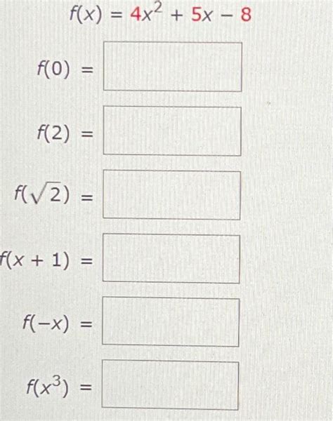 solved f x 4x² 5x 8 f 0 f 2 f √2 f x 1