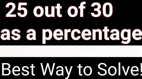 25 Out Of 30 As A Percentagewhat Is 2530 As A Percentagefraction To Percentage Conversion