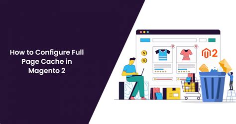 How To Configure Full Page Cache In Magento MageComp