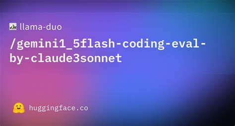 llama duo gemini1 5flash coding eval by claude3sonnet · datasets at hugging face