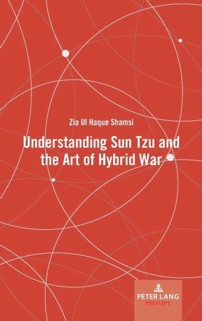 understanding sun tzu and the art of hybrid war by zia ul haque shamsi
