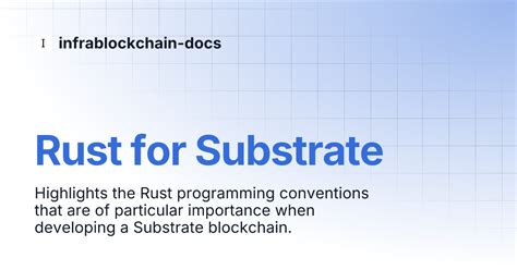 Rust For Substrate Infrablockchain Docs