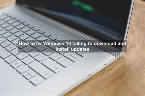 FIX Windows 10 Updates Won T Install