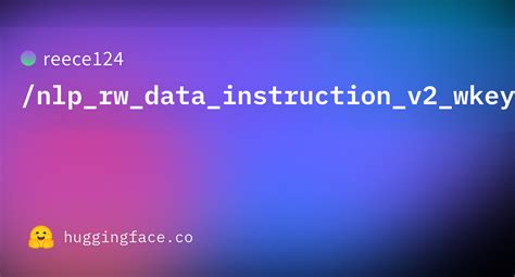 Reece124nlprwdatainstructionv2wkeywords8192 · Datasets At Hugging Face