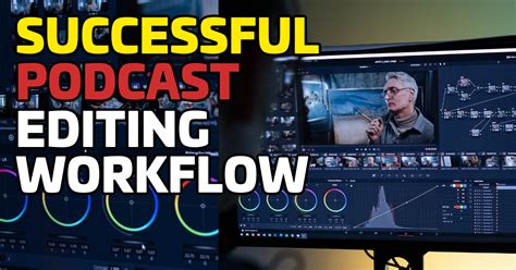 How To Build A Successful Podcast Editing Workflow Blog