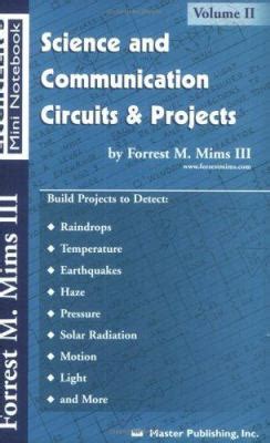 Science And Communication Circuits And Projects Forrest M Mims Engineer S Mini Notebook Vol