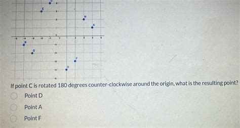 Answered G 2 1 D If Point C Is Rotated 180 Degrees Counter Clockwise Kunduz