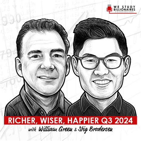 Richer Wiser Happier Q3 2024 W Stig Brodersen And William Green