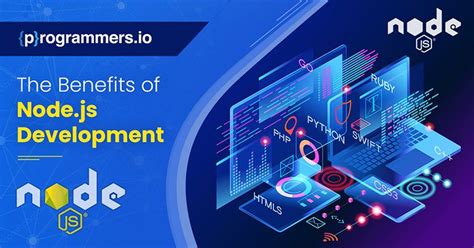 The Benefits Of Node Js Development Programmers Io