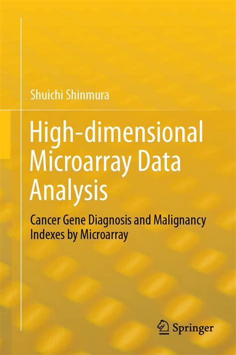 High Dimensional Microarray Data Analysis Cancer Gene Diagnosis And