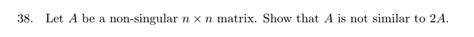 solved 38 let a be a non singular nx n matrix show that a