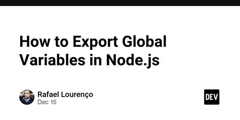 How To Export Global Variables In Nodejs Dev Community