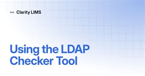 Using The Ldap Checker Tool Clarity Lims