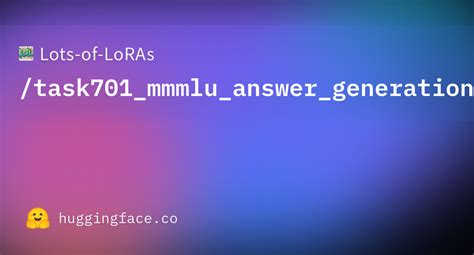 lots of loras task701 mmmlu answer generation high school computer science · datasets at hugging