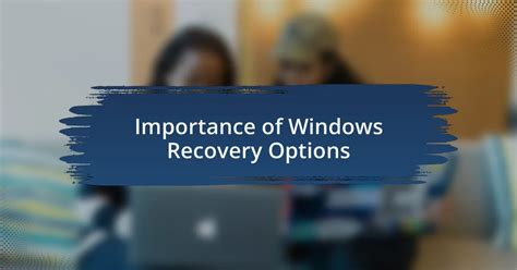 What I Learned From Windows Recovery Options Windows