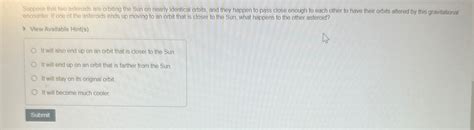 Solved Suppose That Two Asteroids Are Orbiting The Sun On