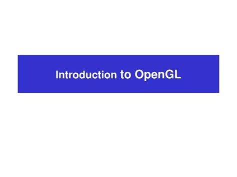 PPT Introduction To OpenGL PowerPoint Presentation Free Download ID 5409407