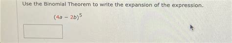 Solved Use The Binomial Theorem To Write The Expansion Of Chegg