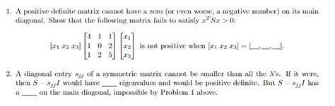 Solved 1 A Positive Definite Matrix Cannot Have A Zero Or