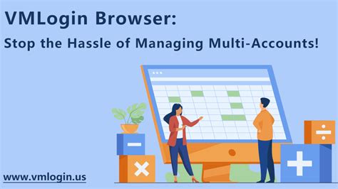 Vmlogin Browser Stop The Hassle Of Multi Account Management Vmlogin Blog
