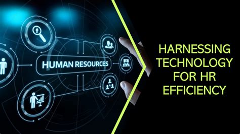 Harnessing Technology For Hr Efficiency