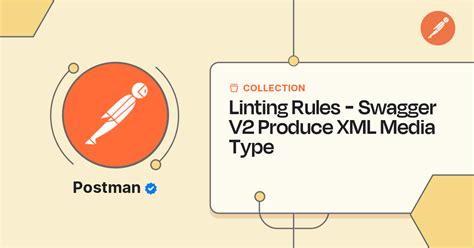 Linting Rules Swagger V2 Produce Xml Media Type Postman Open Technologies Governance Rules