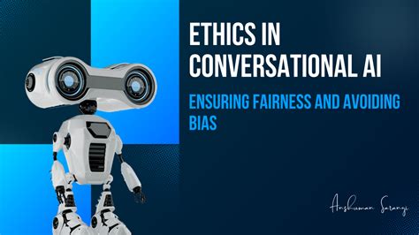 Ethics In Conversational Ai Ensuring Fairness And Avoiding Bias