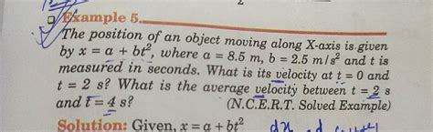 Esample 5 The Position Of An Object Moving Along X Axis Is Given By X A