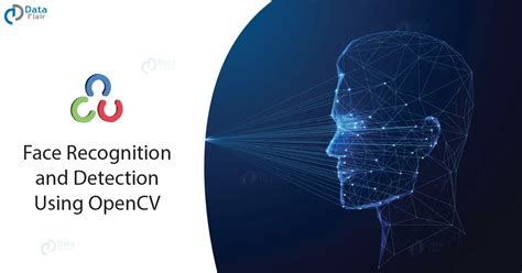 Face Recognition And Detection Using Opencv Dataflair