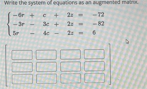 Solved Write The System Of Equations As An Augmented