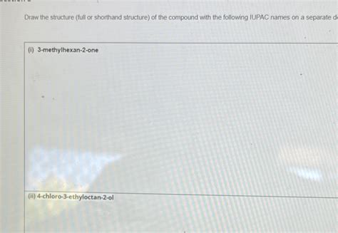 [solved] Draw The Structure Full Or Shorthand Structure Of The