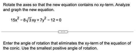 Solved Rotate The Axes So That The New Equation Contains No Chegg Com