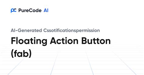Build Great Cssotificationspermission Floating Action Button Fab Components Faster Using Ai Tools