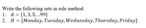 solved write the following sets in rule method 1 a 1 3 5 99 2 h
