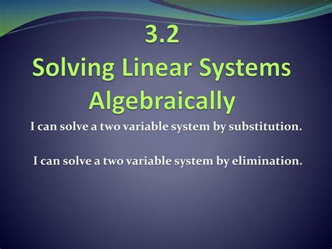 ppt 3 2 solving linear systems algebraically powerpoint presentation