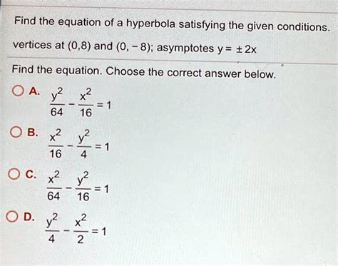 Solved Find The Equation Of A Hyperbola Satisfying The Given Conditions Vertices At 08 And