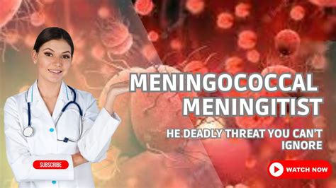 Meningococcal Meningitis The Deadly Threat Youtube