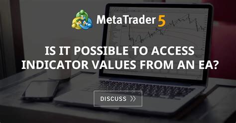 Is It Possible To Access Indicator Values From An Ea Indices Mql4 And Metatrader 4 Mql4