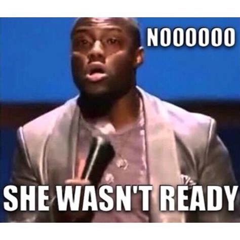 Kevin Hart No She Wasnt Ready