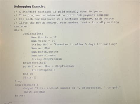 Solved Debugging Exercise // A standard mortgage is paid | Chegg.com
