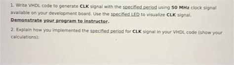 Solved Write VHDL Code To Generate CLK Signal With The Chegg