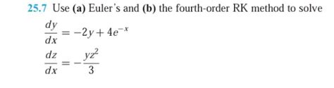Solved Use A Euler S And B The Fourth Order RK Chegg Com