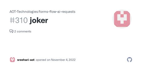 Joker · Issue 310 · Aot Technologiesforms Flow Ai Requests · Github