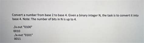 Solved Convert A Number From Base 2 To Base 4 Given A