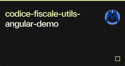Codice Fiscale Utils Angular Demo Codesandbox