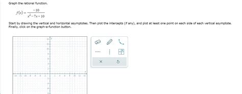 solved graph the rational function f x x2−7x 10−10 start